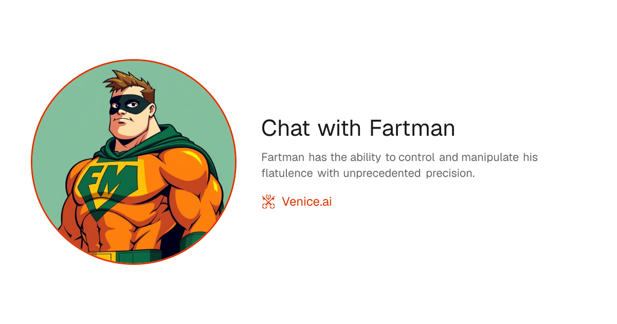 Chat with Fartman - Venice Uncensored AI